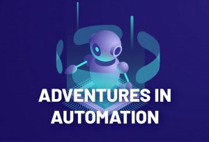 Adventures in Automation | IT Operations Automation