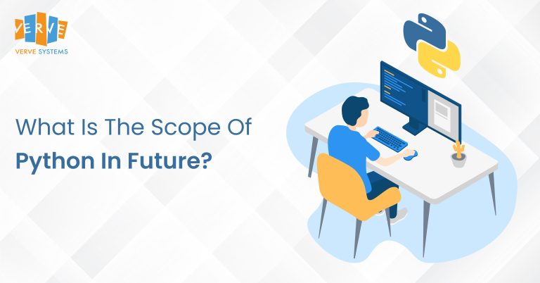 What Is The Scope Of Python In Future? | Verve Systems