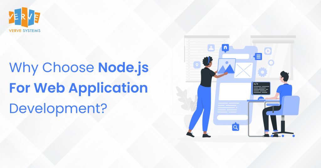 Why Choose Node.js For Web Application Development?