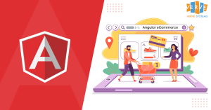 Why is Angular eCommerce Perfect for Web App Development?
